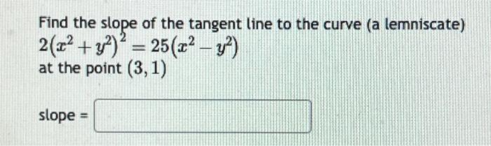 Solved Find the slope of the tangent line to the curve (a | Chegg.com