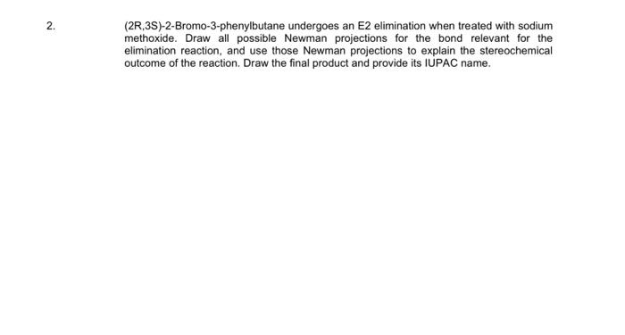Solved 2. (20,3S)-2-Bromo-3-phenylbutane undergoes an E2 | Chegg.com