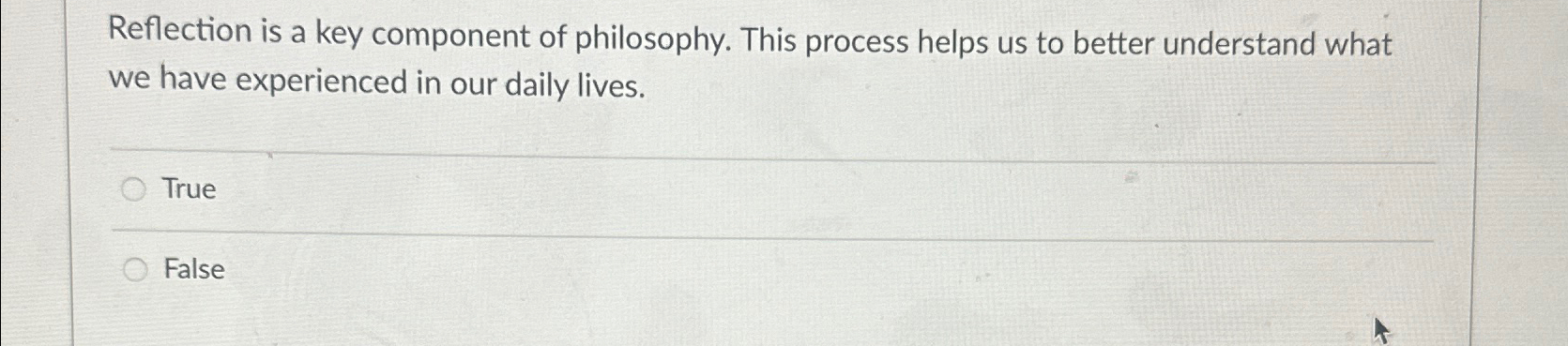 Solved Reflection is a key component of philosophy. This | Chegg.com
