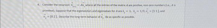 Solved 4. Consider the recursion πt+1=Ant whete all the | Chegg.com
