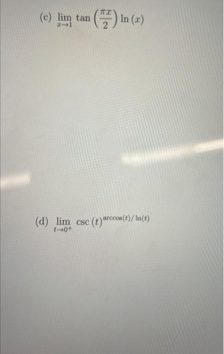 Solved limx→1tan(2πx)ln(x) limt→0+csc(t)arccos(t)/ln(t) | Chegg.com