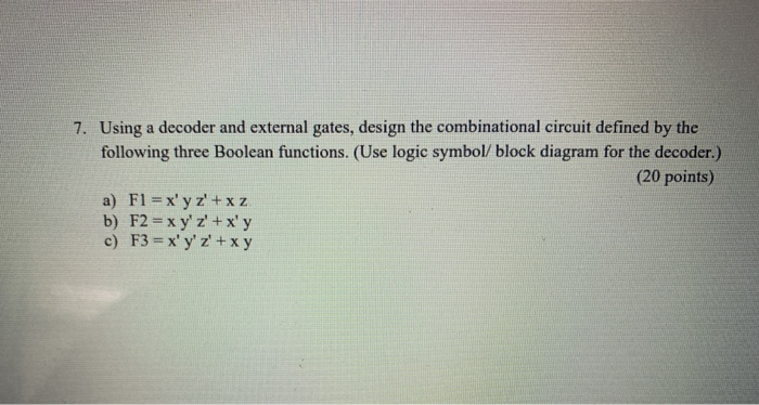 Solved 7. Using a decoder and external gates, design the | Chegg.com