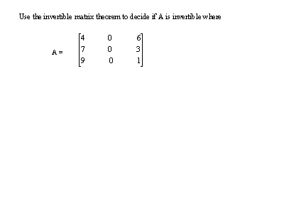 Solved Use the invertible matrix theorem to decide if A is | Chegg.com