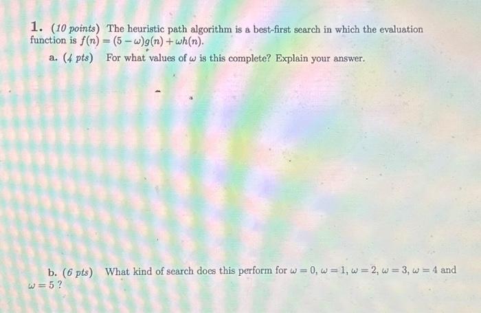 Solved 1. (10 points ) The heuristic path algorithm is a | Chegg.com
