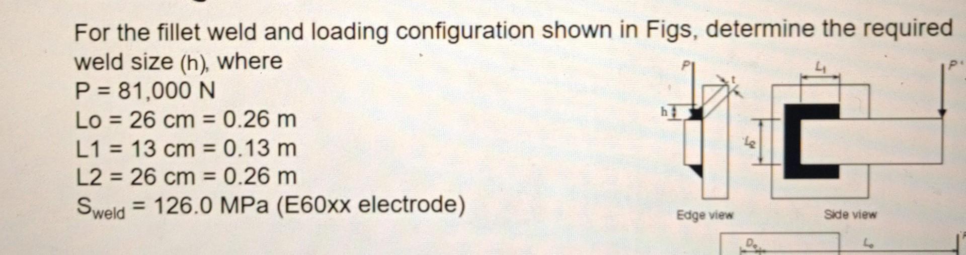 Solved For the fillet weld and loading configuration shown | Chegg.com