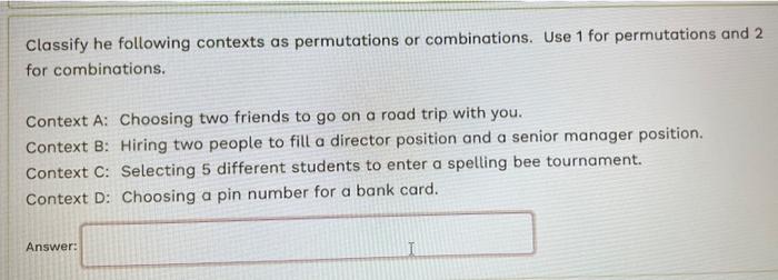 Solved Classify he following contexts as permutations or | Chegg.com