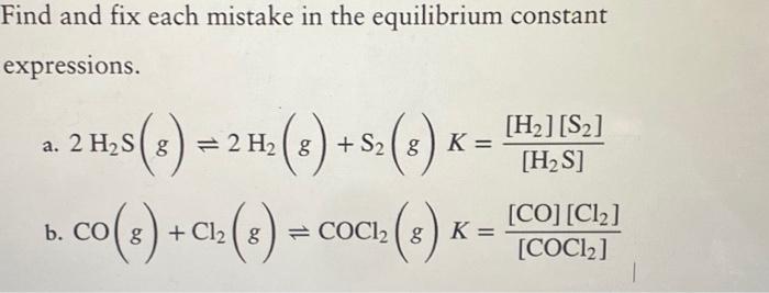 Solved Find and fix each mistake in the equilibrium constant | Chegg.com