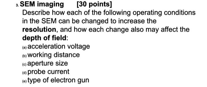 Solved з. SEM imaging [ 30 points] Describe how each of the | Chegg.com