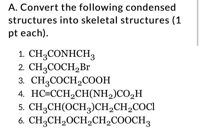 Solved A. Convert the following condensed structures into | Chegg.com Solved A. Convert the following condensed structures into | Chegg.com