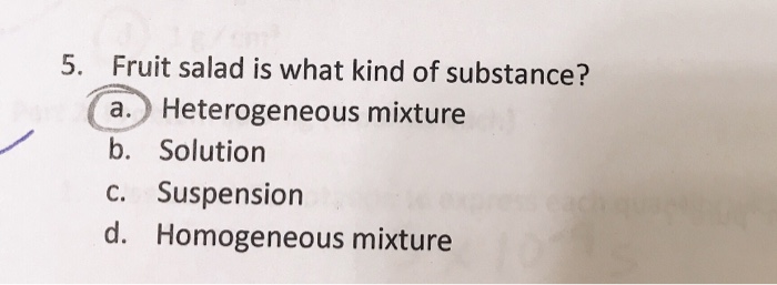 Solved 5. Fruit salad is what kind of substance? (a.) | Chegg.com