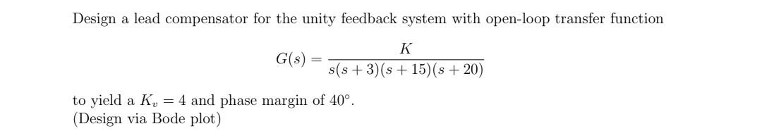 Solved Design a lead compensator for the unity feedback | Chegg.com