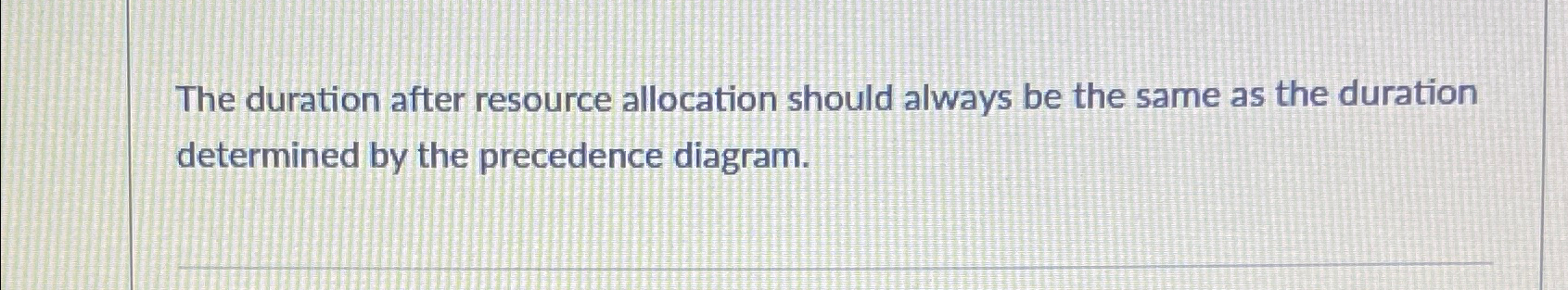 Solved The duration after resource allocation should always | Chegg.com
