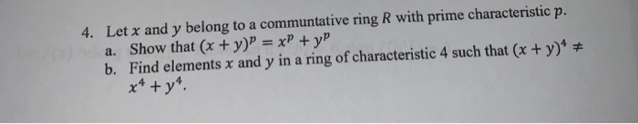 Solved 4. Let x and y belong to a communtative ring R with | Chegg.com