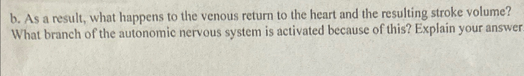 Solved b. ﻿As a result, what happens to the venous return to | Chegg.com