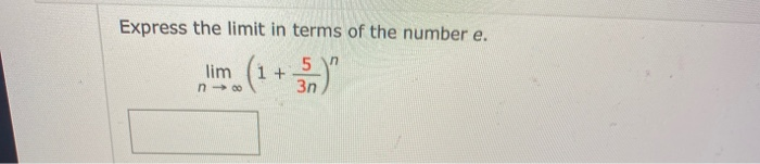 Solved Express the limit in terms of the number e. lim. (1 + | Chegg.com