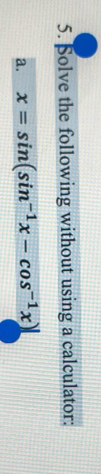 Solved Solve the following without using a | Chegg.com