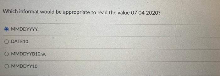 Solved Which informat would be appropriate to read the value | Chegg.com Solved Which informat would be appropriate to read the value | Chegg.com