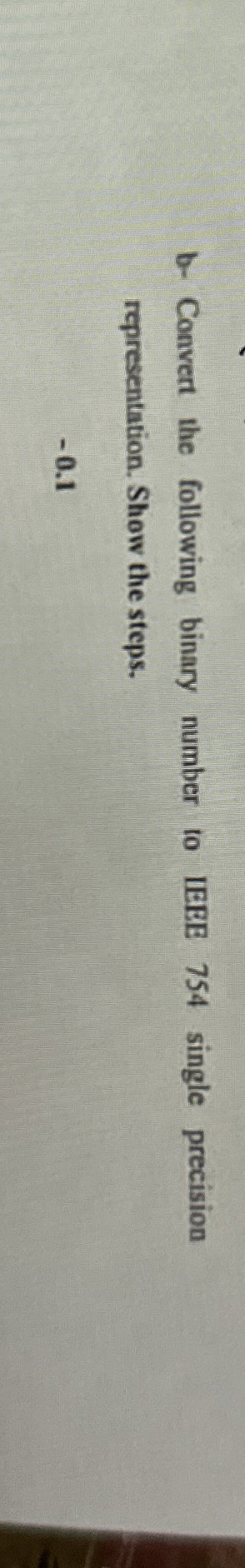 Solved b- ﻿Convert the following binary number to IEEE 754 | Chegg.com