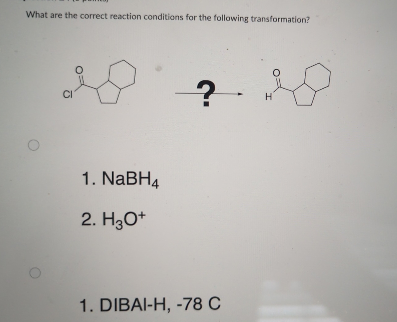 Solved What Are The Correct Reaction Conditions For The