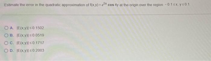 Solved Estimate the error in the quadratic approximation of | Chegg.com