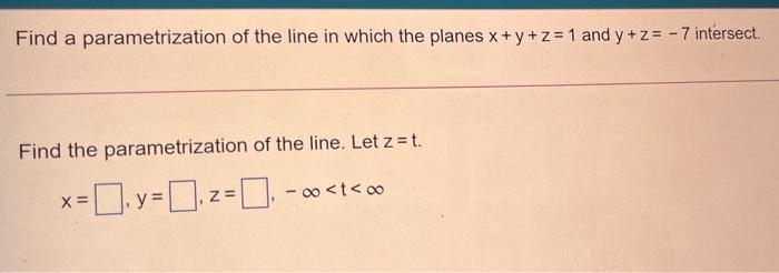 Solved Find a parametrization of the line in which the | Chegg.com