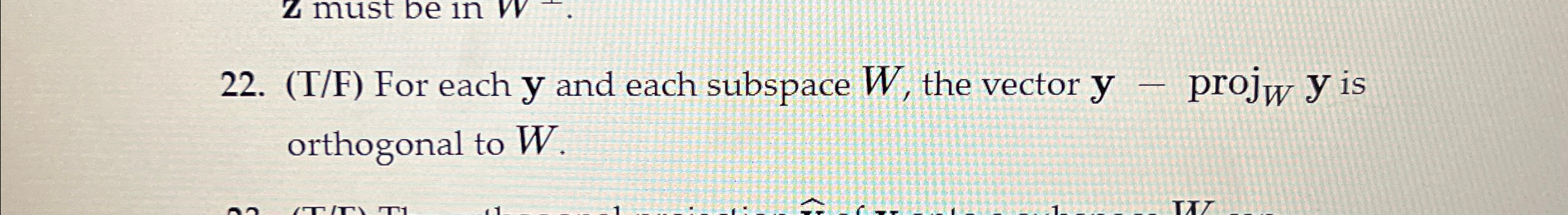 Solved (T/F) ﻿For each y ﻿and each subspace W, ﻿the vector | Chegg.com