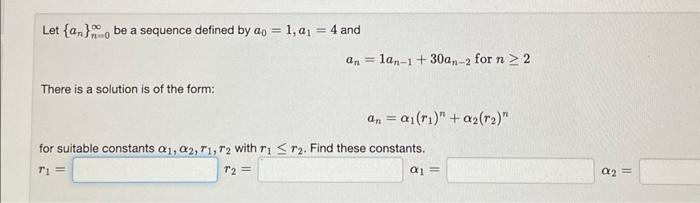 Solved Let {an}n=0∞ be a sequence defined by a0=1,a1=4 and | Chegg.com