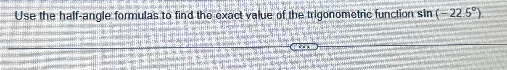 Solved Use the half-angle formulas to find the exact value | Chegg.com