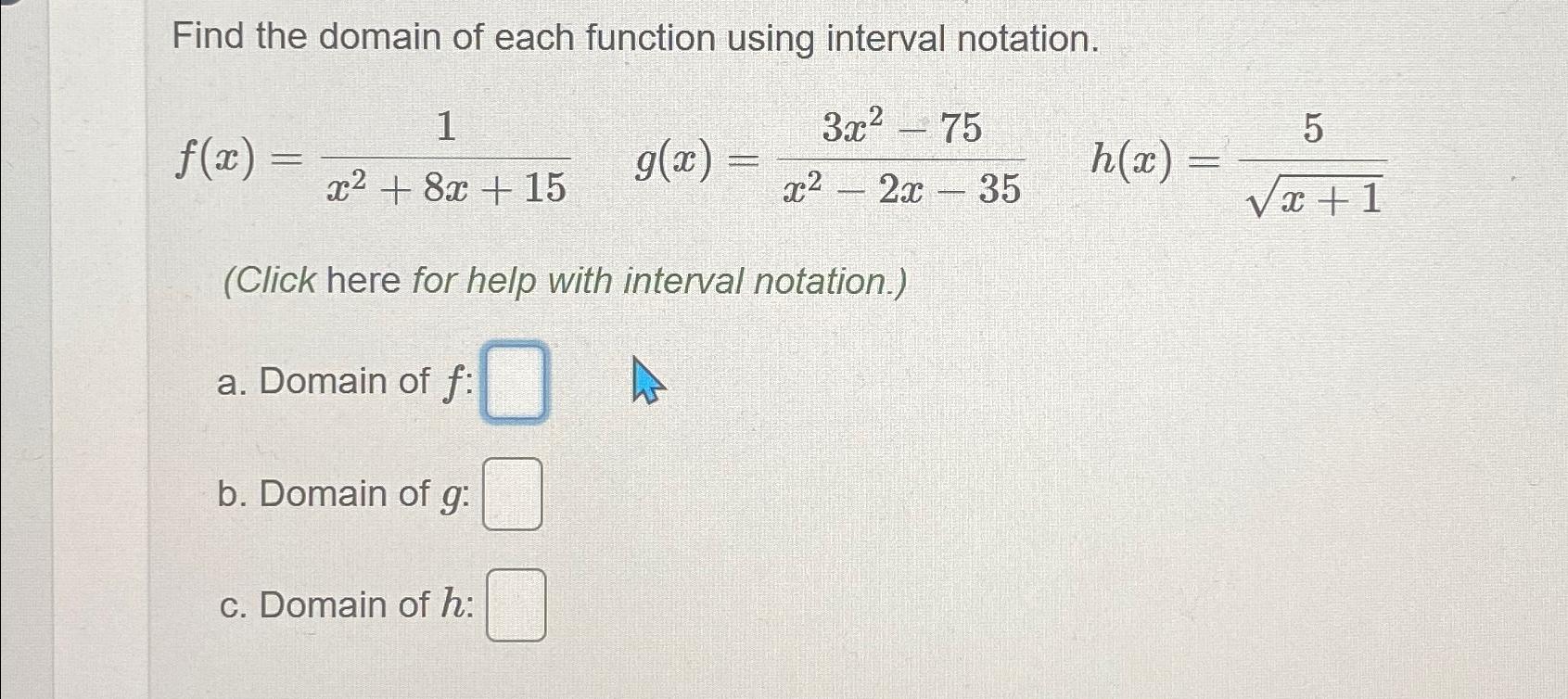 Solved Find The Domain Of Each Function Using Interval