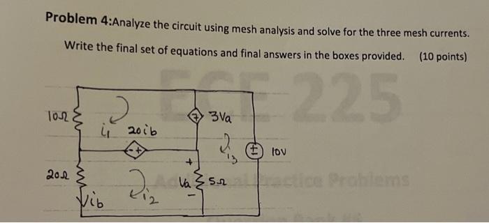 Solved Problem 4:Analyze the circuit using mesh analysis and | Chegg.com
