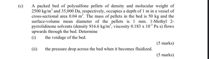 Solved (6) A packed bed of polysulfone pellets of density | Chegg.com