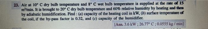 Solved 23. Air at 10∘C dry bulb temperature and 8∘C wet bulb | Chegg.com