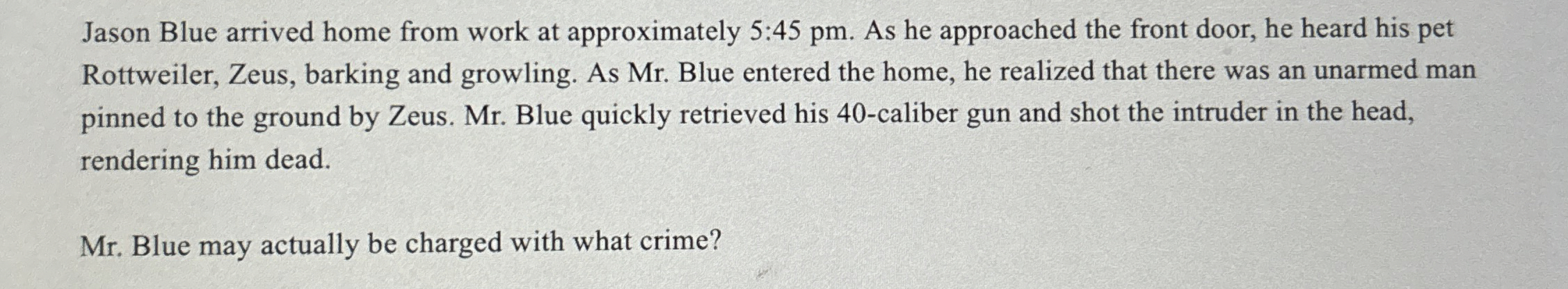 Solved Jason Blue arrived home from work at approximately | Chegg.com