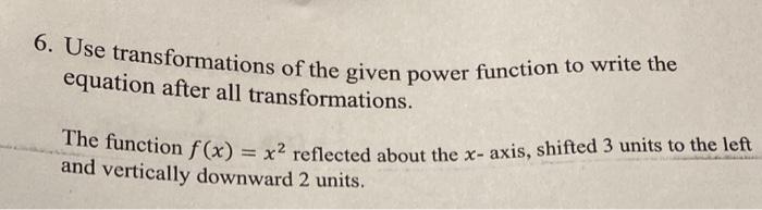 Solved 6. Use transformations of the given power function to | Chegg.com