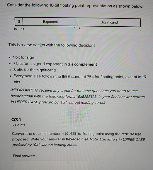 Solved Consider the following 16-bit floating point | Chegg.com