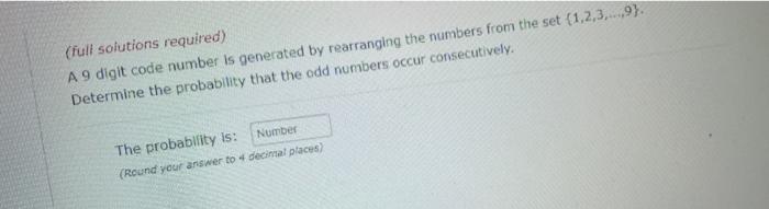 Solved (full solutions required) A 9 digit code number is | Chegg.com