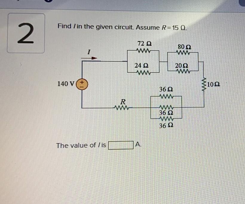 Solved Find / in the given circuit. Assume R= 15 Q. 2 72 Ω | Chegg.com