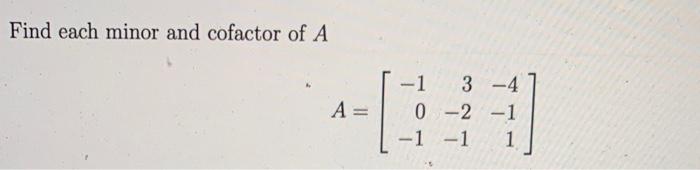 Solved Find each minor and cofactor of A | Chegg.com