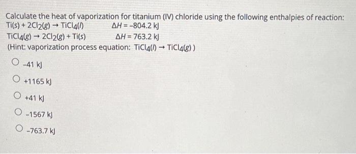 Solved Calculate the heat of vaporization for titanium (IV) | Chegg.com