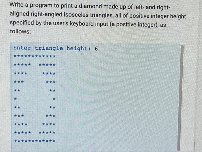 Solved Write a program to print a diamond made up of left- | Chegg.com