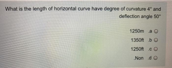 Solved What is the length of horizontal curve have degree of | Chegg.com