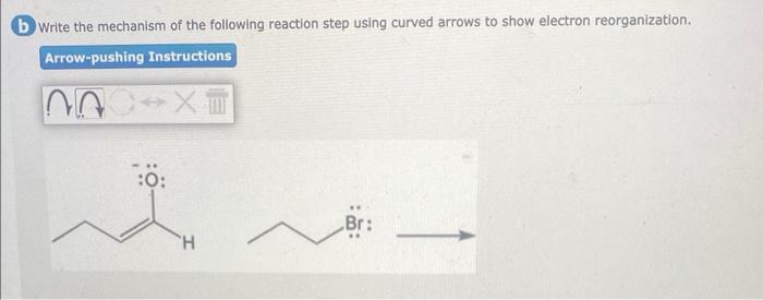 Solved Write the mechanism of the following reaction step | Chegg.com