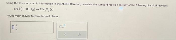 Solved Using the thermodynamic information in the ALEKS Data | Chegg.com