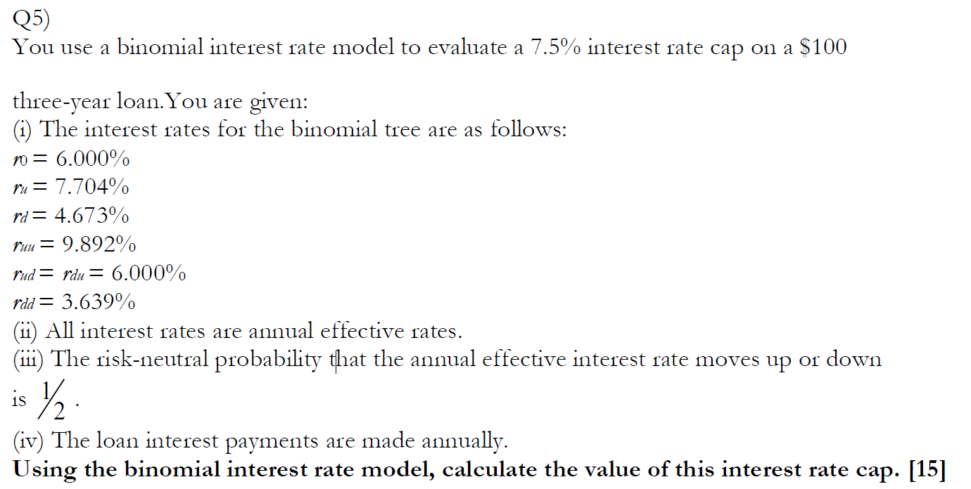 Solved Q5)You use a binomial interest rate model to evaluate | Chegg.com