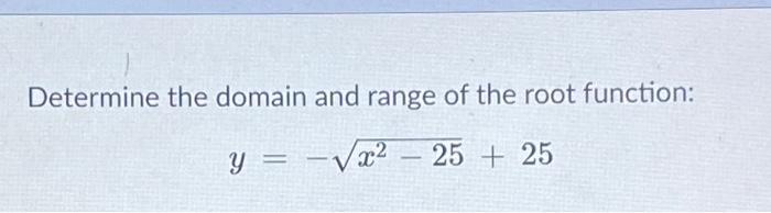 Solved Determine the domain and range of the root function: | Chegg.com