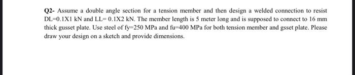 Solved Q2- Assume a double angle section for a tension | Chegg.com