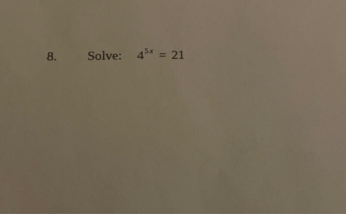 Solved 8. Solve: 45x=21 | Chegg.com