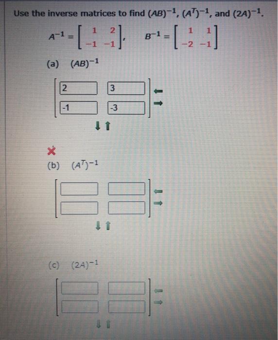 Solved Use the inverse matrices to find (AB)-1, (AT)-1, and | Chegg.com