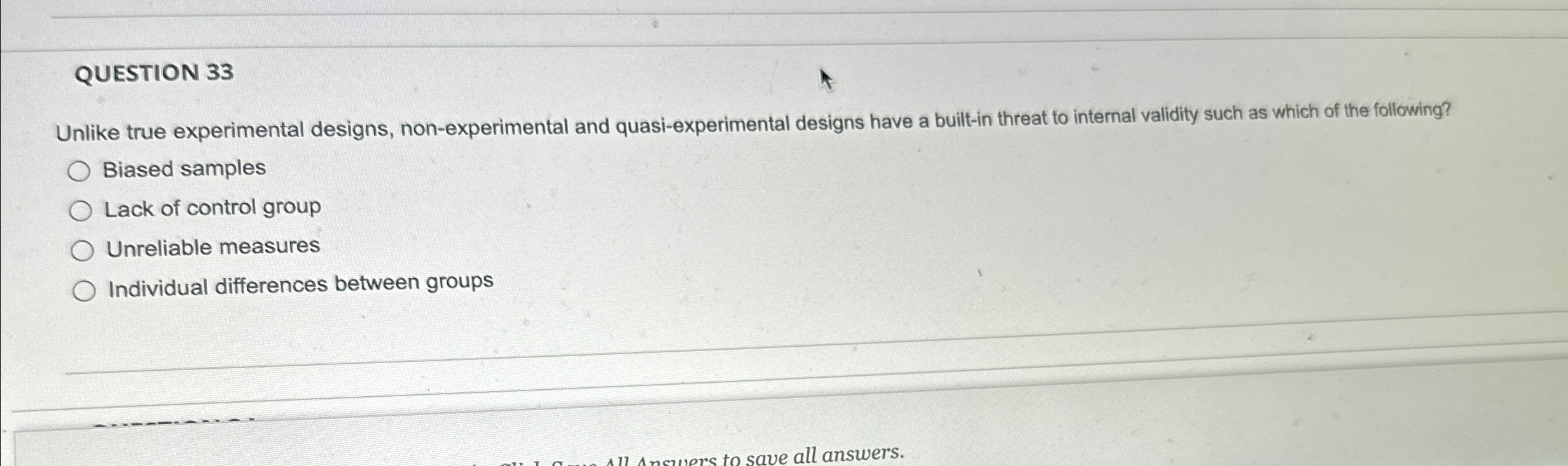 Solved QUESTION 33Unlike true experimental designs, | Chegg.com