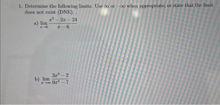 Solved 1. Determine the following limits. Use ∞ or −∞ when | Chegg.com